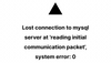 Lost connection to mysql server at reading initial (Solved)